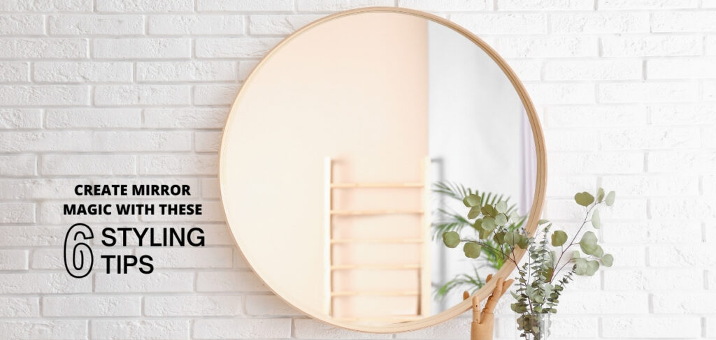 Create Mirror Magic with These 6 Styling Tips | Fusion Furniture Inc.