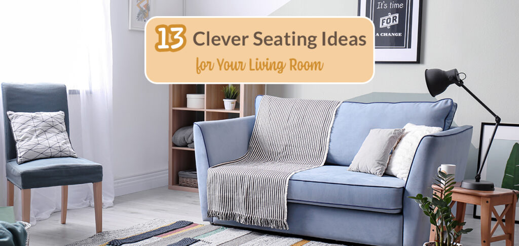 13 Clever Seating Ideas for Your Living Room | Fusion Furniture Inc.